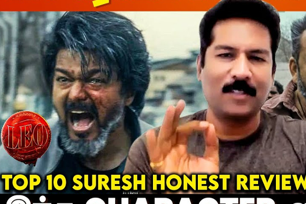 LEO ஒன்னும் பிரமாதமான கதைன்னு சொல்ல முடியாது ஆனா.. - TOP 10 Suresh ...